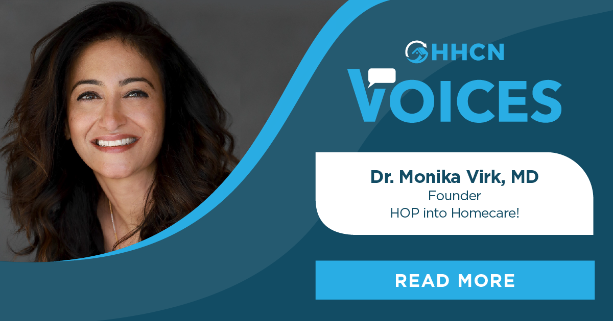 Voices: Dr. Monika Virk, MD, Founder of HOP Into Homecare! - Home Health Care News